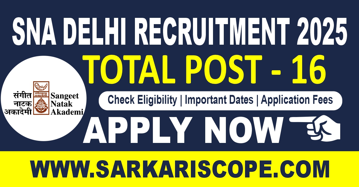 SNA Delhi Recruitment 2025 for Various Posts, Apply Online - SARKARI SCOPE